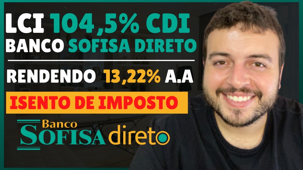 LCI 104,5% CDI BANCO SOFISA DIRETO | LCI RENDENDO 13,22% a.a | VALE A ...