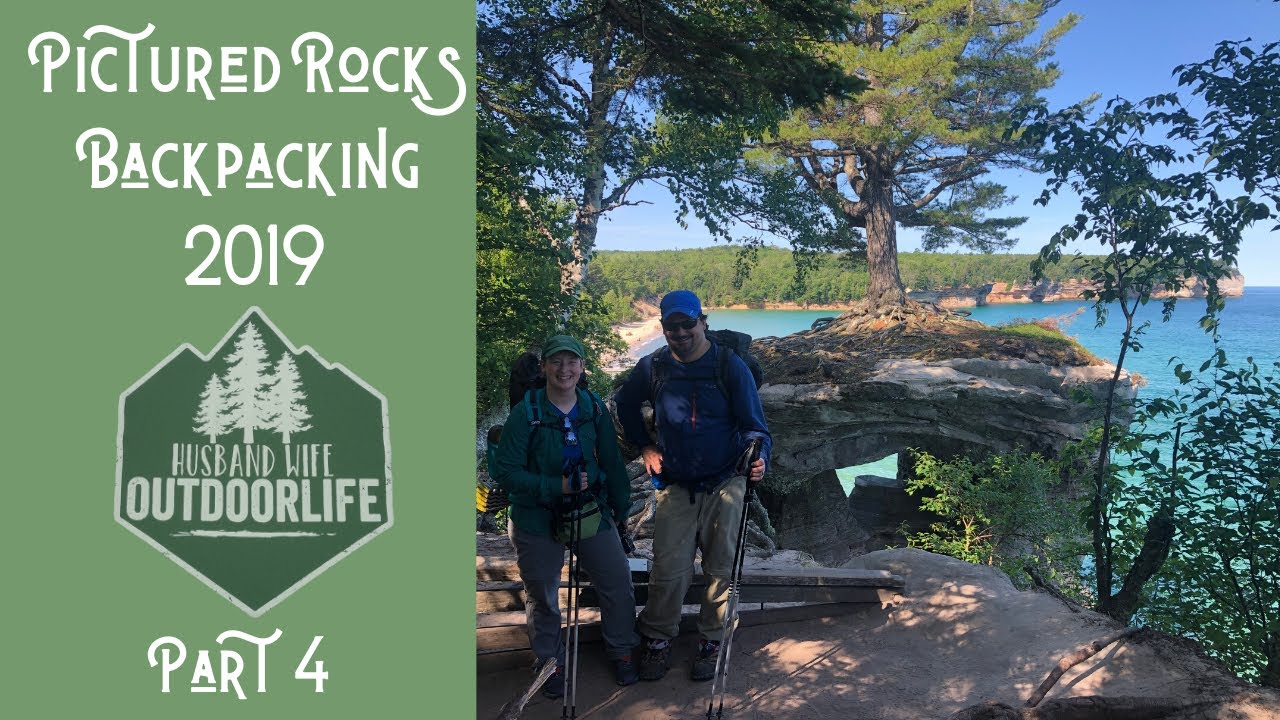 Pictured Rocks Backpacking Adventure 2019: Part 4 - "The Pictured Part ...