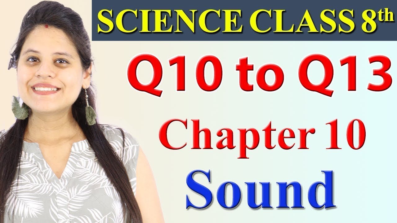 Q 10 to Q 13 - Chapter 10 - Sound - Science Class 8, CBSE - YouTube