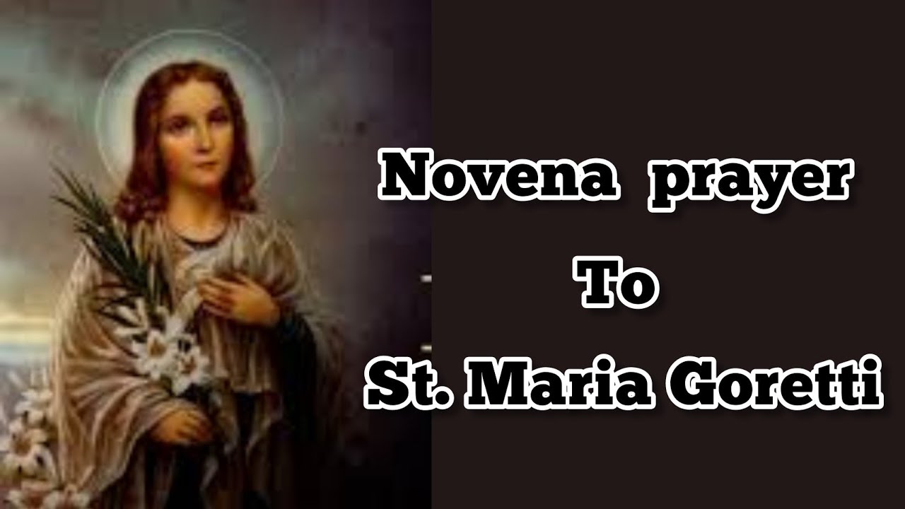 NOVENA PRAYER TO SAINT MARIA GORETTI - YouTube