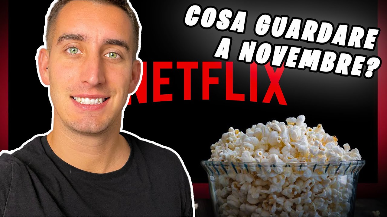 Quali Film e serie TV che vedremo a novembre su NETFLIX ? - YouTube