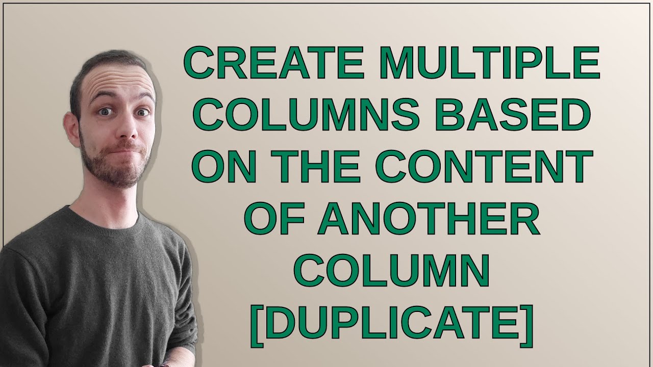 Create Multiple Columns Based On The Content Of Another Column Youtube