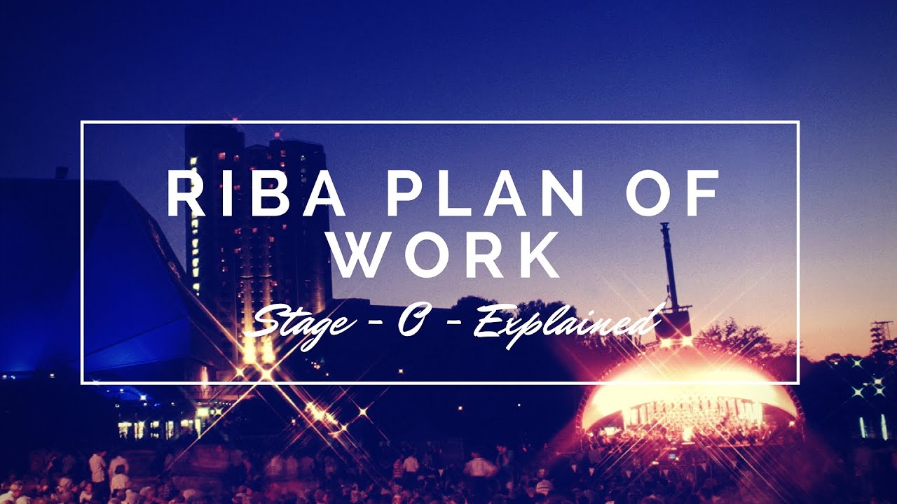 RIBA Plan of Work - Stage 0 - Explained - YouTube