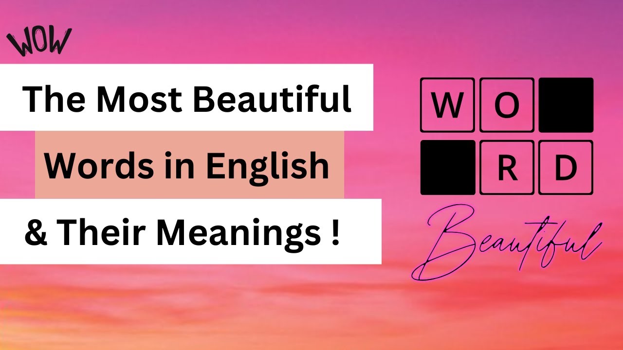The Most Beautiful Words in English & Their Meanings – Improve Your ...