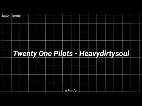 Twenty One Pilots - Heavydirtysoul - Lyrics
