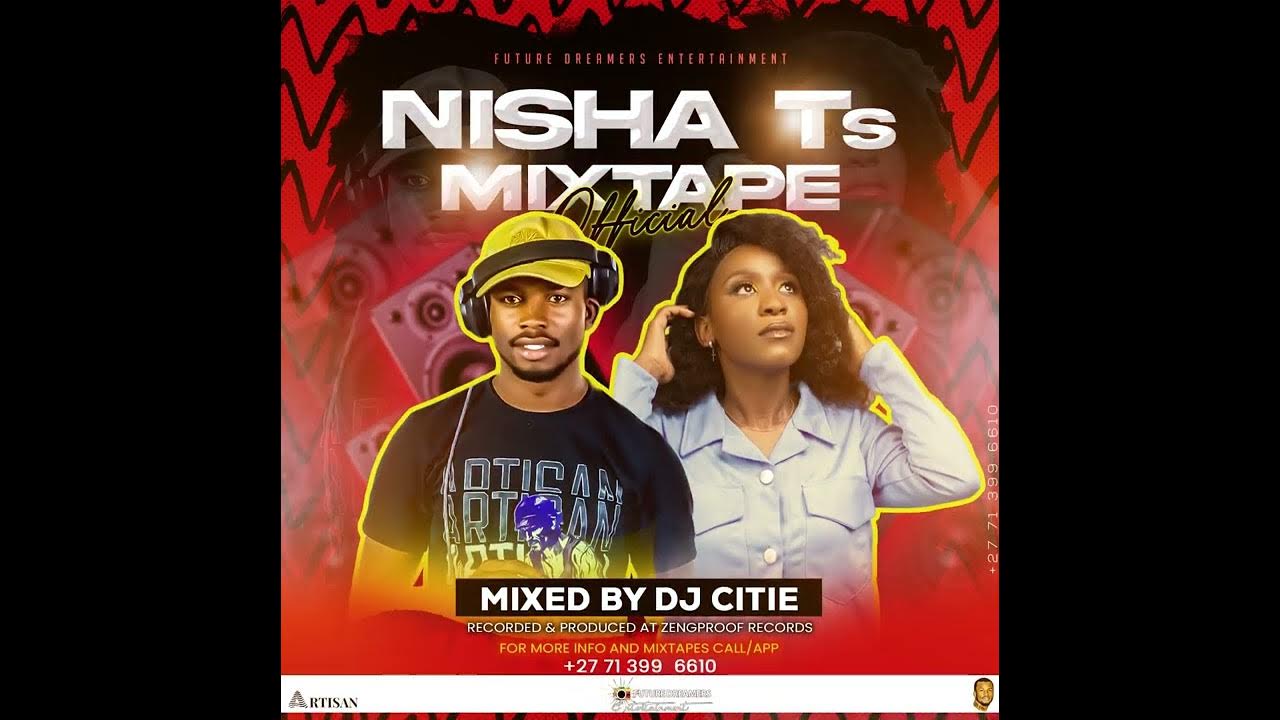Nisha Ts Official Mixtape By DJ Citie - YouTube Music