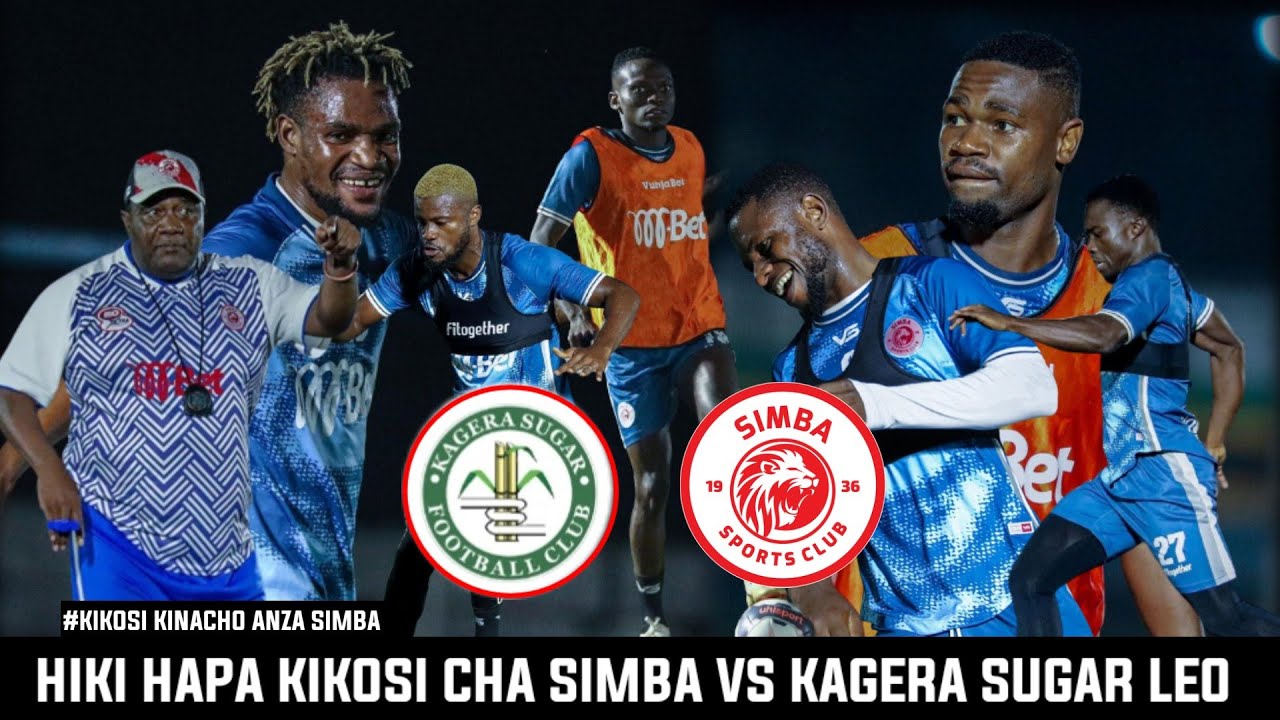 #UCHAMBUZI Kikosi Cha SIMBA Kinacho Anza Leo Dhidi ya KAGERA SUGAR ...