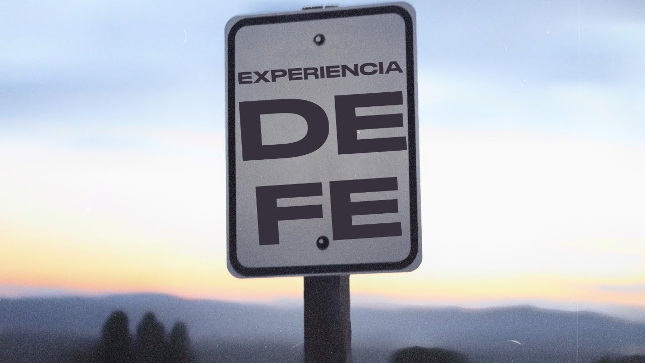 Experiencia De Fe Youtube