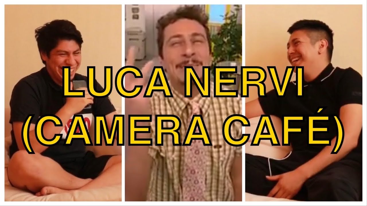 Chi è Luca NERVI di “Camera Cafè”? - YouTube