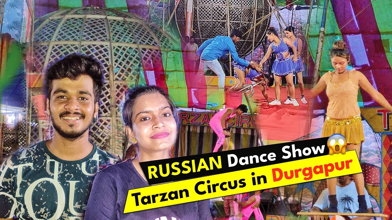 TARZAN CIRCUS DURGAPUR | DURGAPUR GANDHI MORE CIRCUS | RUSSIAN DANCE ...