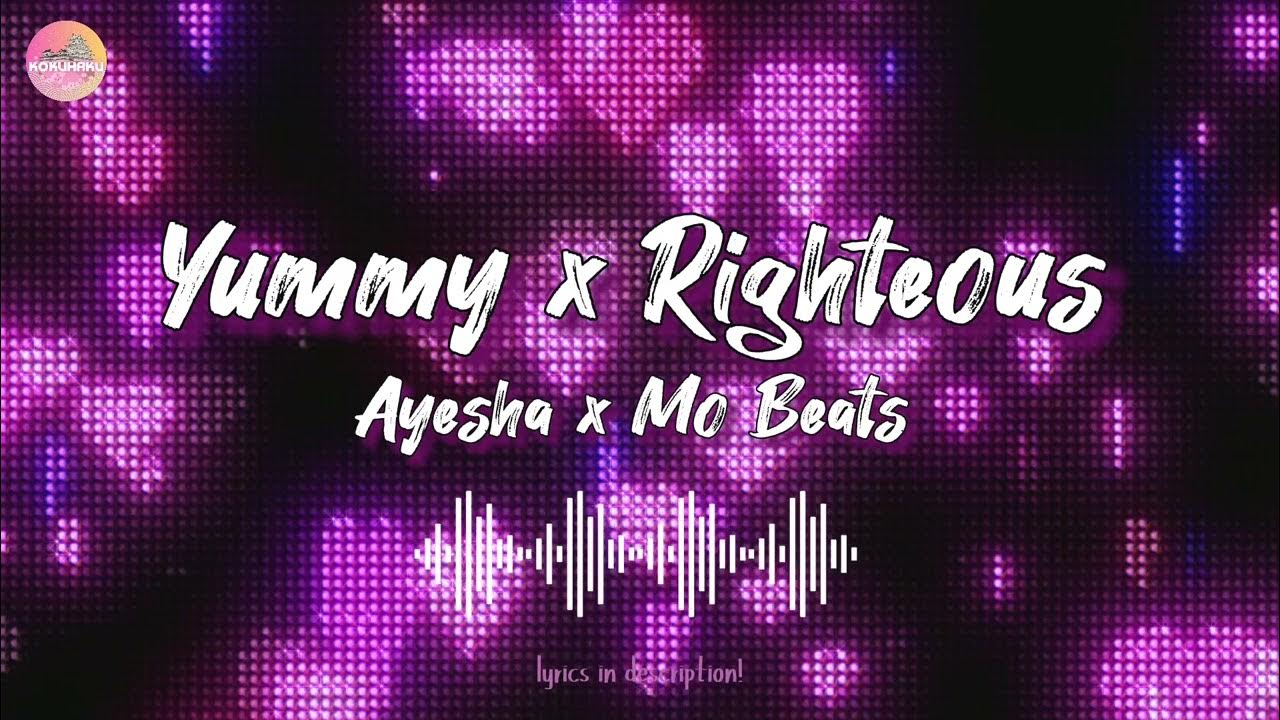 Ayesha x Mo Beats - Yummy x Righteous 🌸 Viral tiktok hits 2023 - YouTube