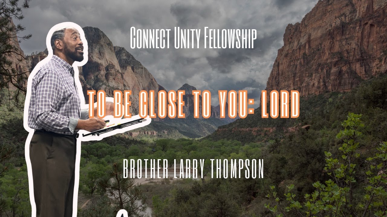 Sunday Service| To Be Close To You: Lord| Brother Larry Thompson - YouTube