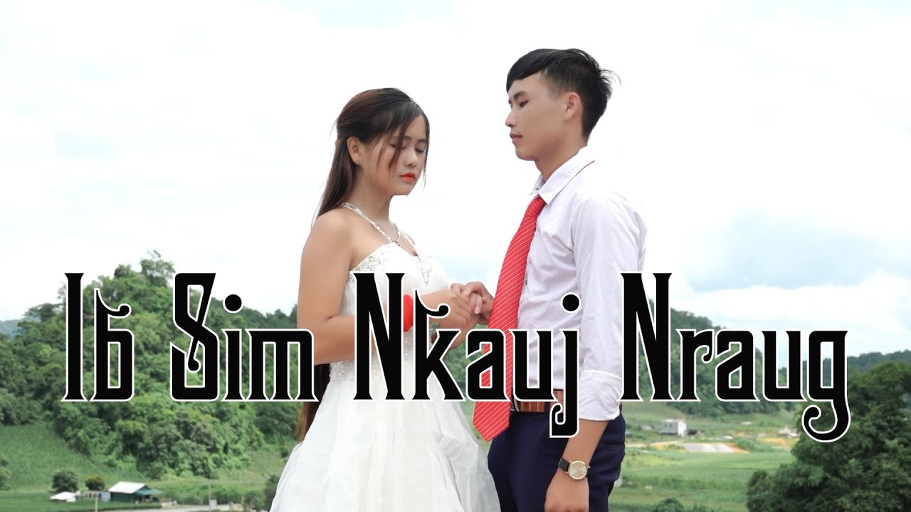 Maiv Xis Xyoojft Yaj Lim Vwj | Ib Sim Nkauj Nraug - YouTube