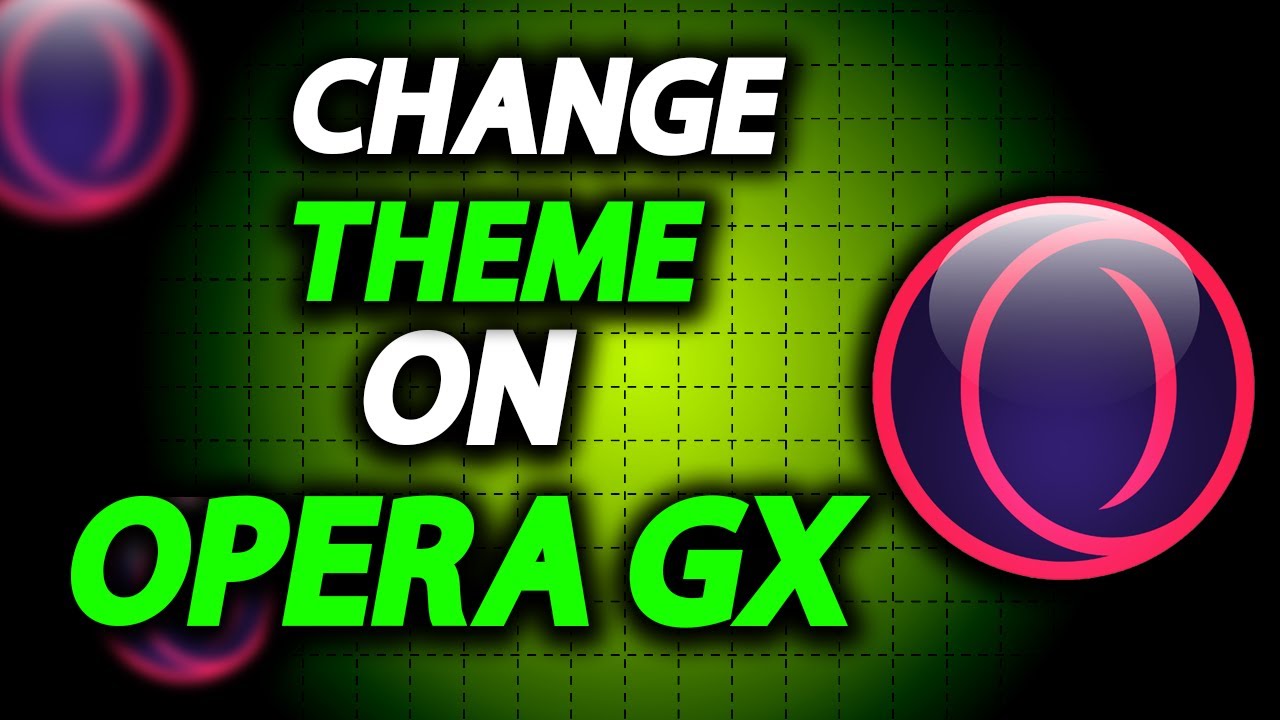 How To Change Theme In Opera GX Browser - Full Guide - YouTube