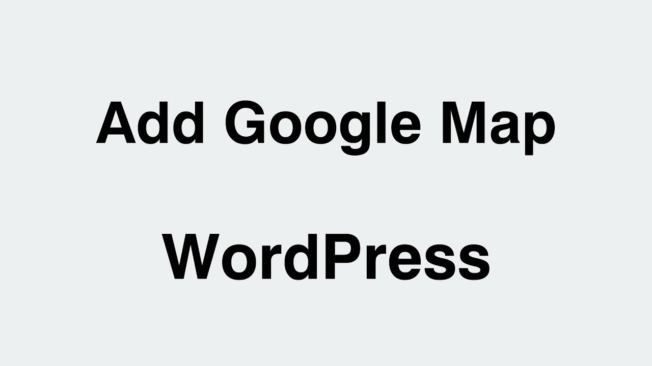 How To Add Google Maps In WordPress With Gutenberg Editor YouTube how-to-add-google-maps-in-wordpress-with-gutenberg-editor-youtube