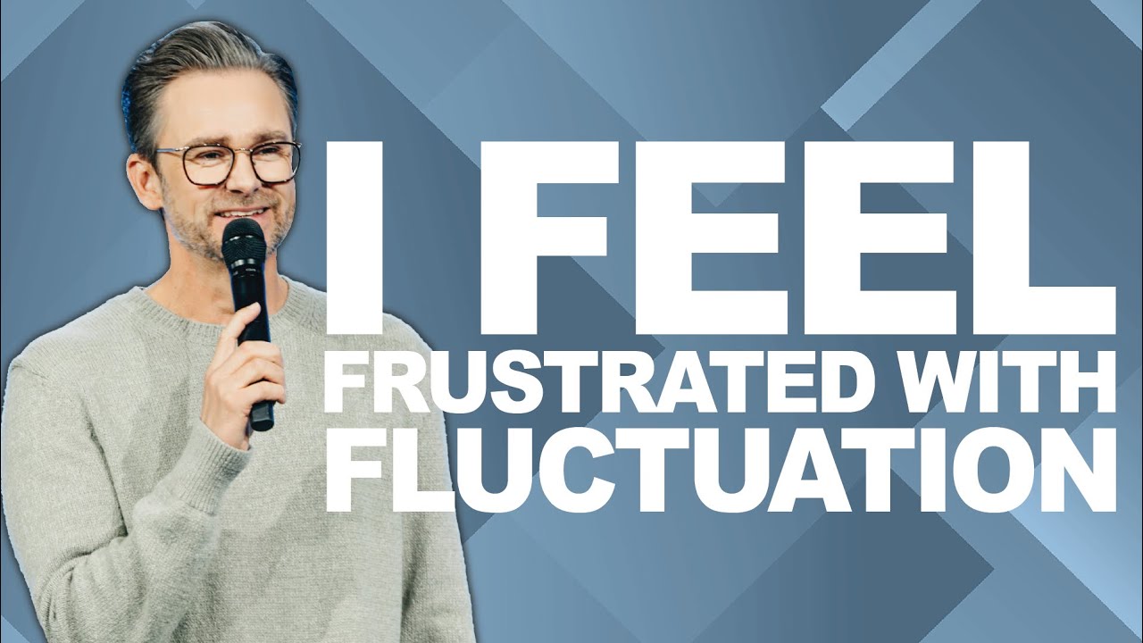 I FEEL FRUSTRATED WITH FLUCTUATION | Pastor Shaun Nepstad - YouTube