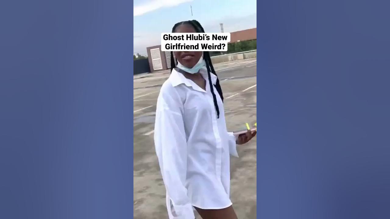 Ghost Hlubis New Girlfriend Shows True Colors Youtube