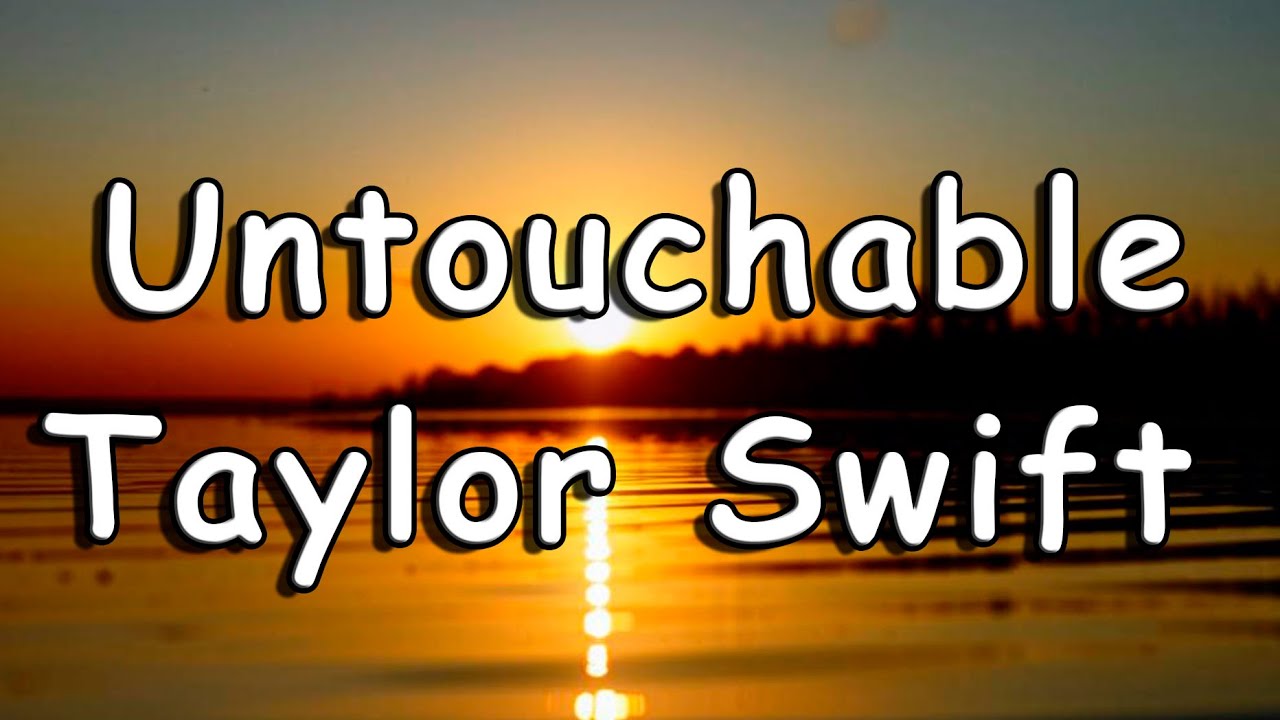Taylor Swift - Untouchable (Taylor's Version) (Lyric Video) - YouTube