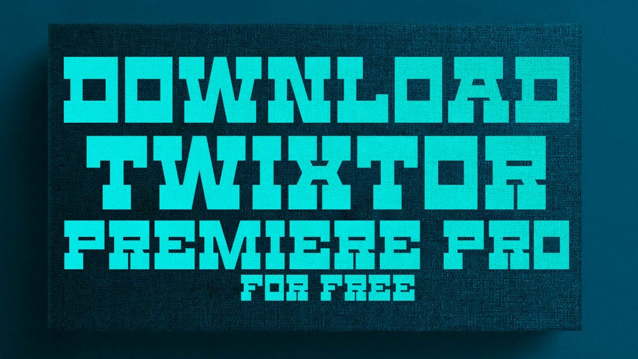 TWIXTOR PLUGIN FOR PREMIERE PRO | WITH INSTRUCTION - YouTube