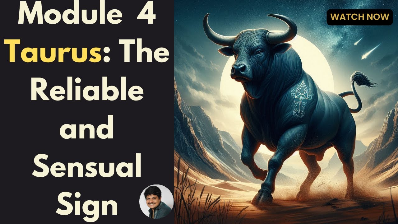 Taurus Module 4: Discover Vrishabha Rashi’s Determination & Sensuality ...