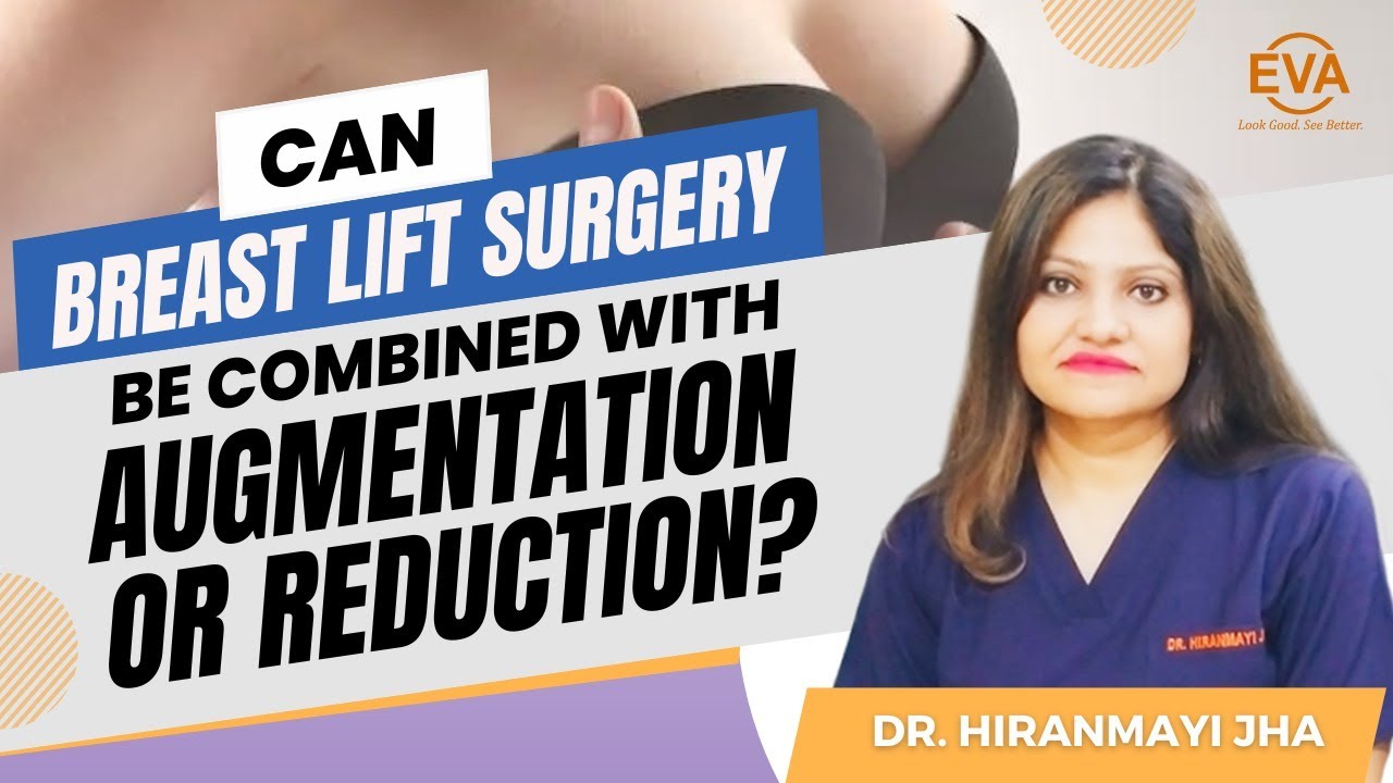 Breast Lift Surgery: Combined with Augmentation or Reduction? Mastopexy ...