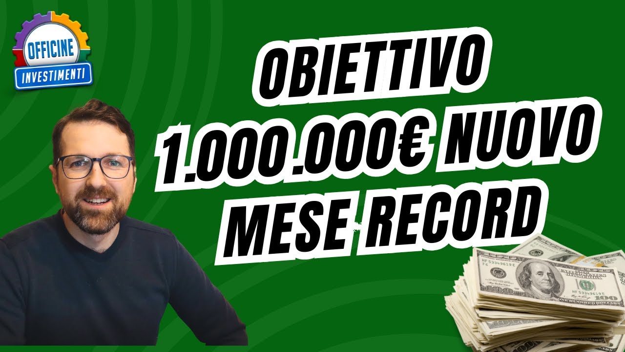 OBIETTIVO 1.000.000 € - NUOVO MESE RECORD - YouTube