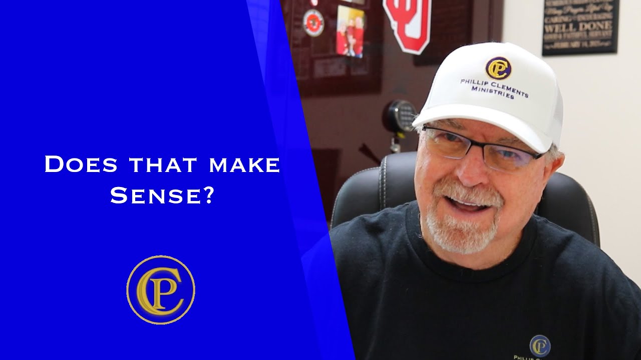 Does That Make Sense? (10/06/2024) - Phillip Clements Ministries - YouTube