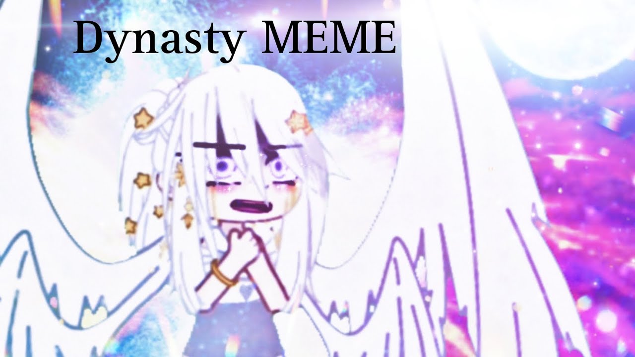 Dynasty MEME (Gacha Universal) - YouTube