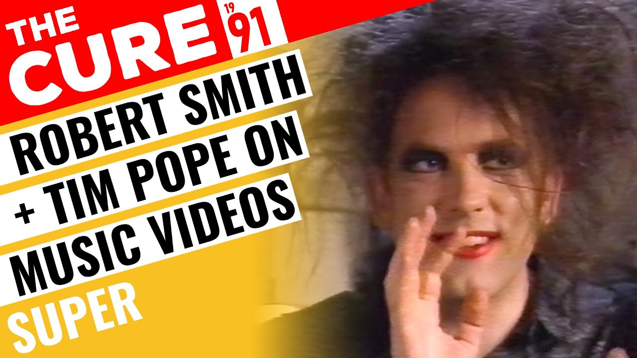 Robert Smith + Tim Pope on The Cure Music Videos | 1991 Super Channel ...