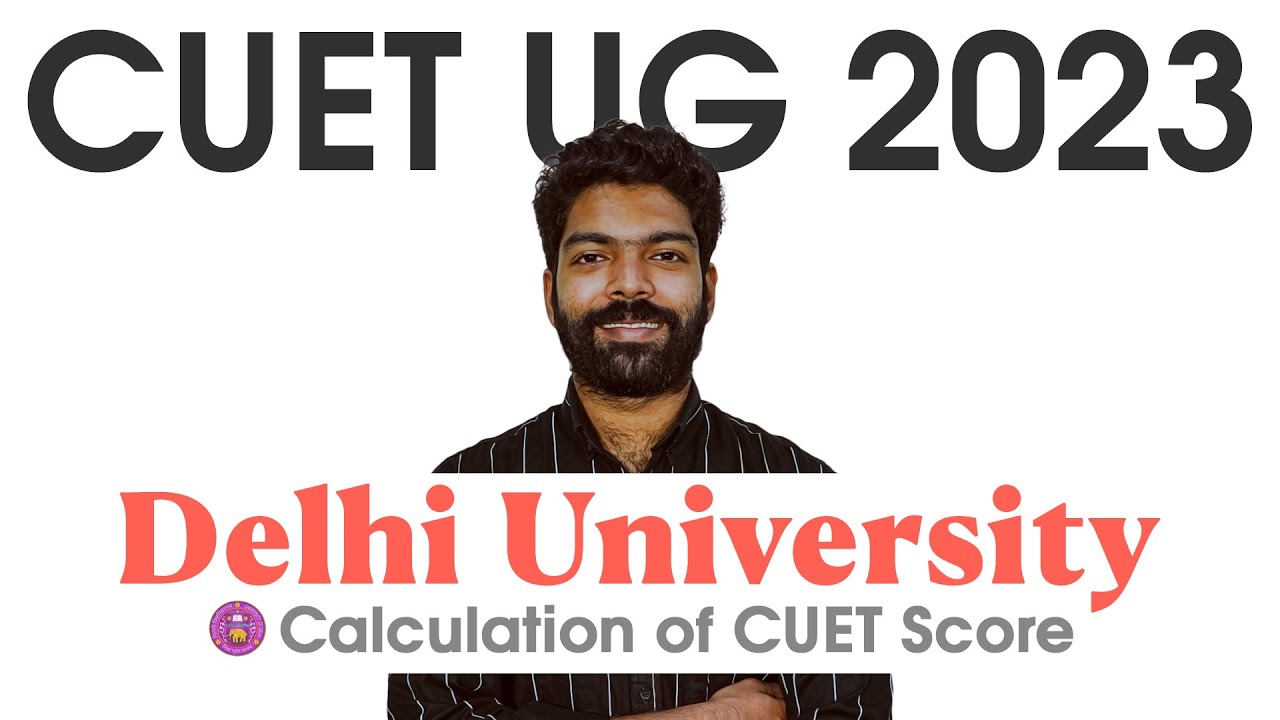 CUET 2023 | Delhi University CUET Score Calculation Method ...