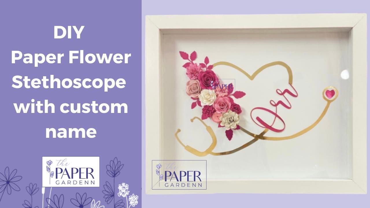 How to Make a Paper Flower Stethoscope Shadowbox Frame [Step-by-Step ...