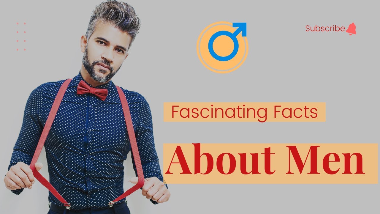 Fascinating Facts About Men - YouTube