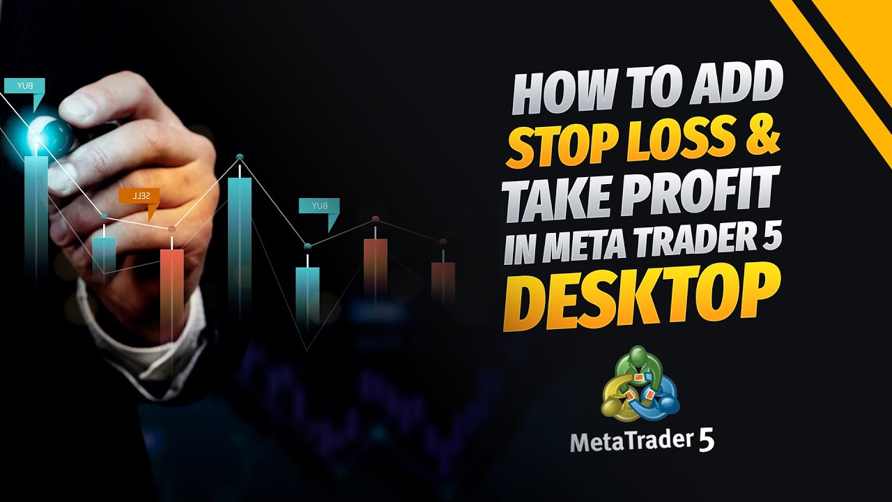 How To add Stop Loss and Take Profit on Meta trader 5 ? (Desktop) - YouTube