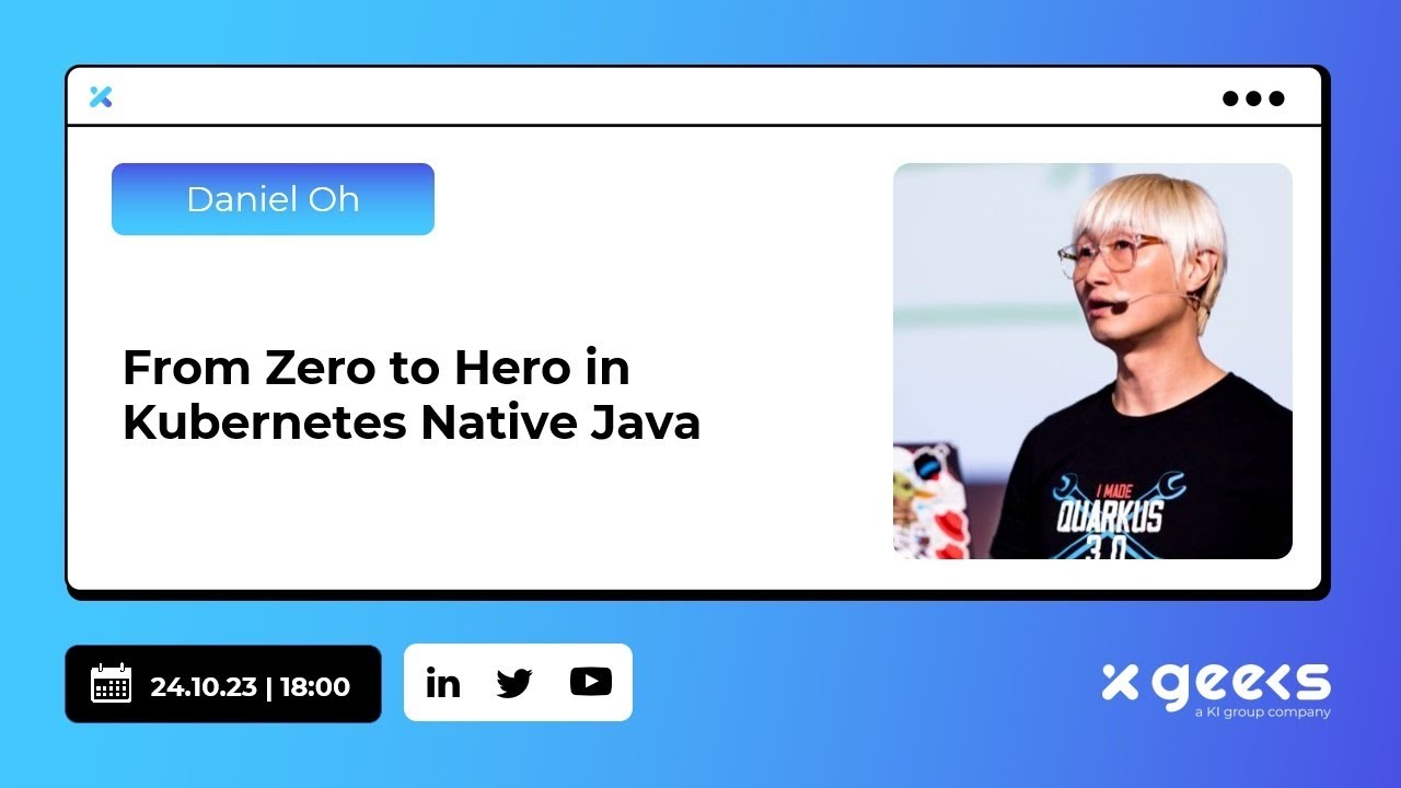 xgeeks livestream | From Zero to Hero in Kubernetes Native Java - YouTube