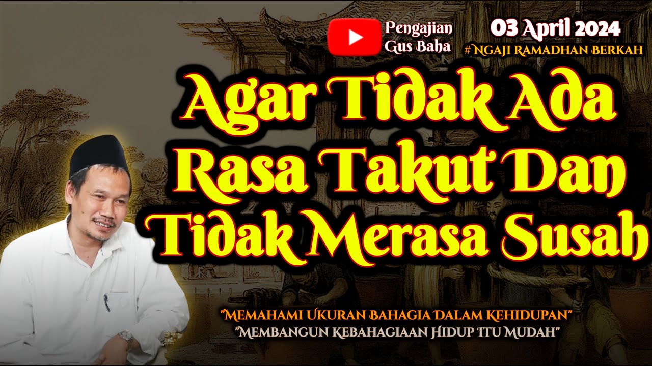 Tidak Ada Rasa Takut Dan Tidak Ada Rasa Susah | Gus Baha Terbaru - YouTube