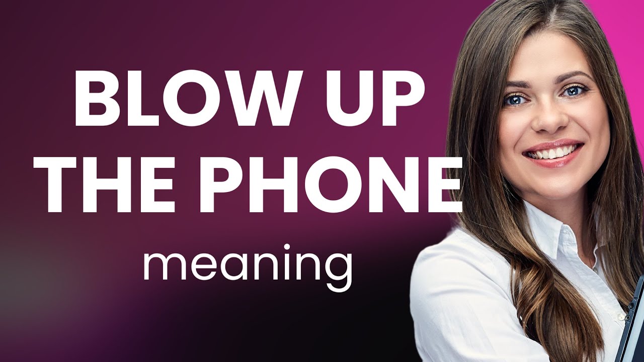 Unraveling Idioms: "Blowing Up the Phone" Explained - YouTube