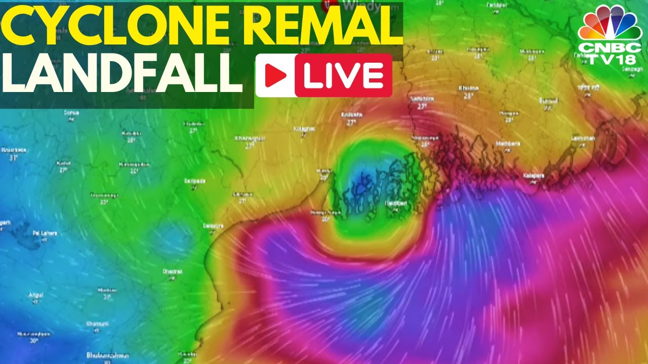 Cyclone Remal Landfall LIVE: Heavy Rains Due to Cyclone Remal in West ...