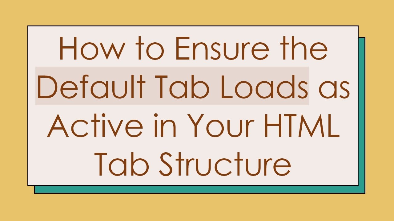 How to Ensure the Default Tab Loads as Active in Your HTML Tab ...
