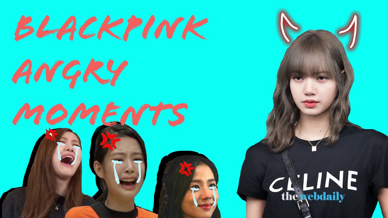 Blackpink angry moments - YouTube