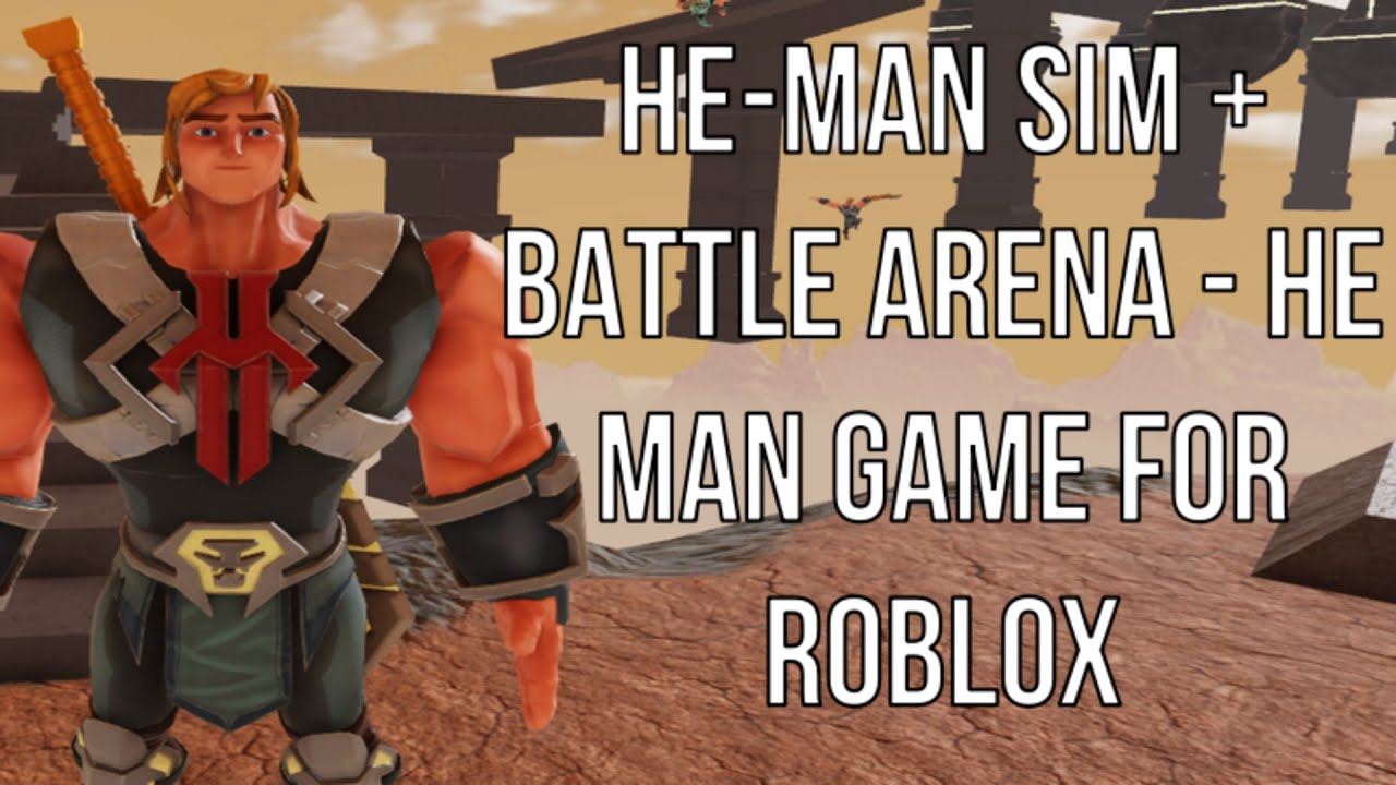 Roblox: HE-MAN SIM + BATTLE ARENA - He Man Game For Roblox - YouTube