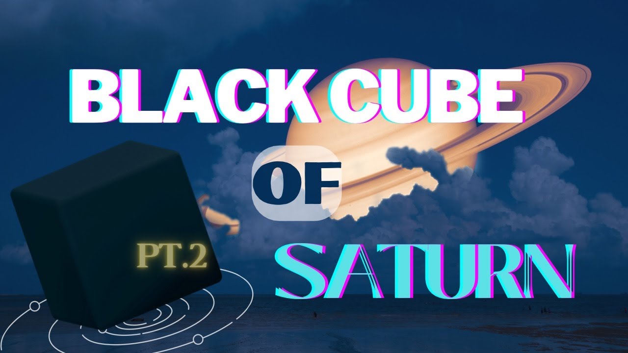 Saturn Black Cube PT2: Lord of the Rings - YouTube