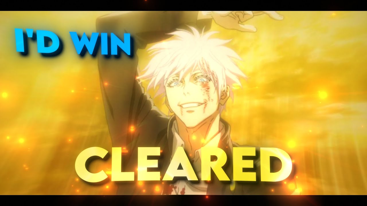 I'd Win - CLEARED - [AMV/Edit] - YouTube