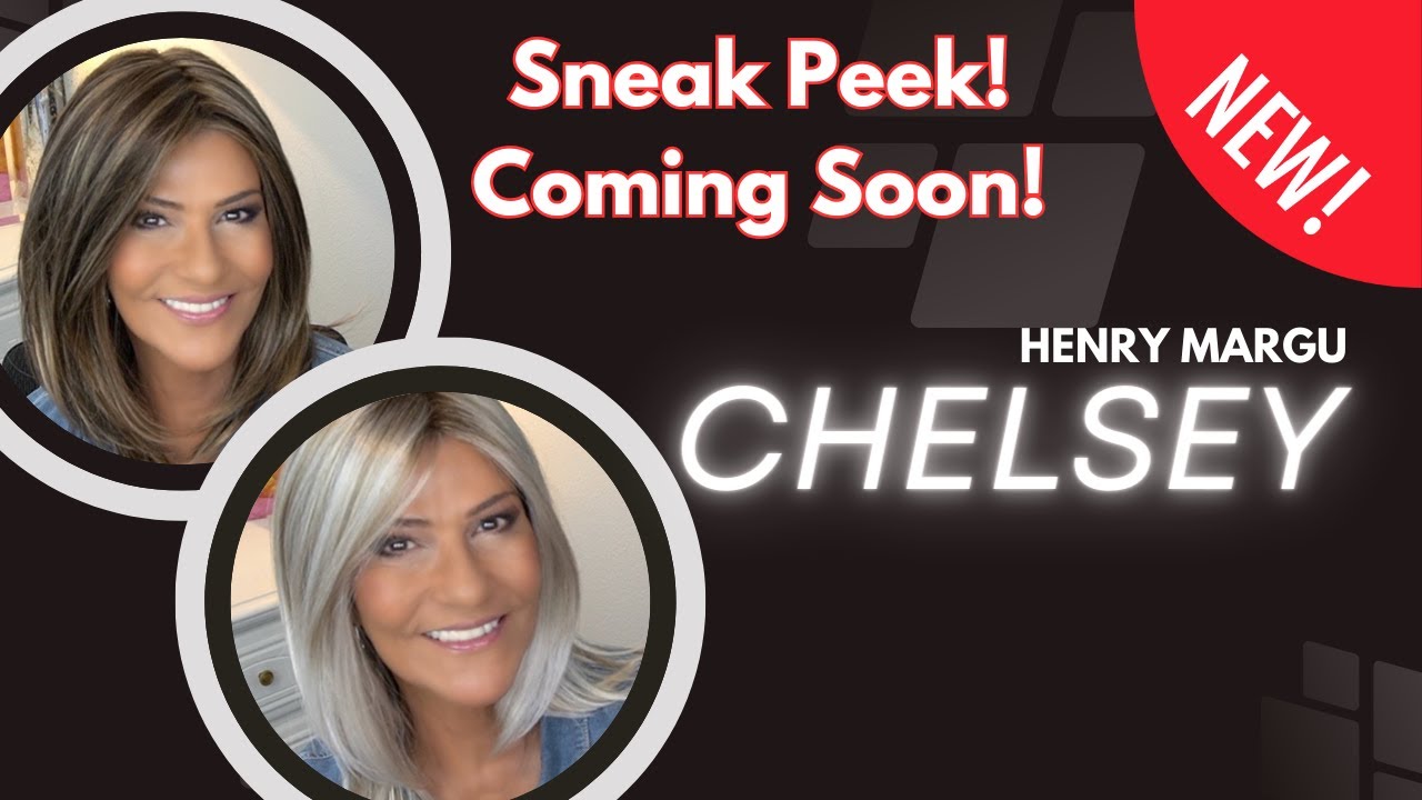 Henry Margu | CHELSEY (NEW WIG STYLE) SNEAK PEEK & COMING SOON! | 626H ...