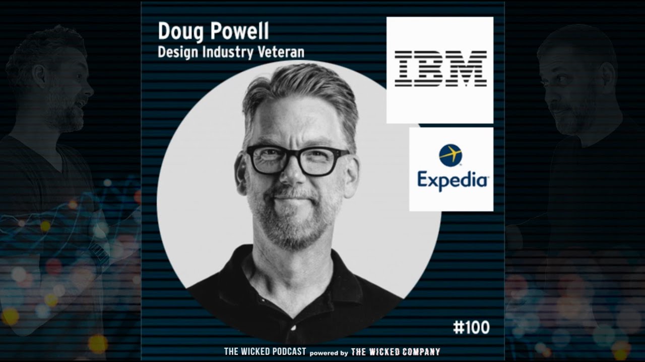 The Wicked Podcast #100 part 1 : Doug Powell - The value of design for ...