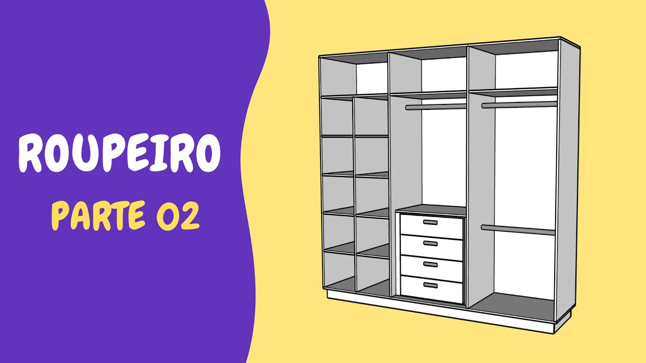Como Projetar um Roupeiro Vídeo 02 - YouTube