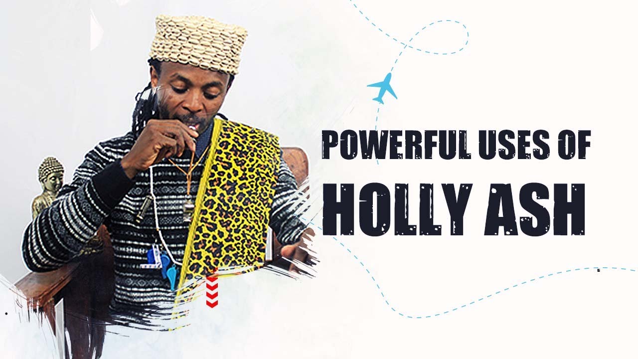 Powerful Uses of Holly Ash - YouTube