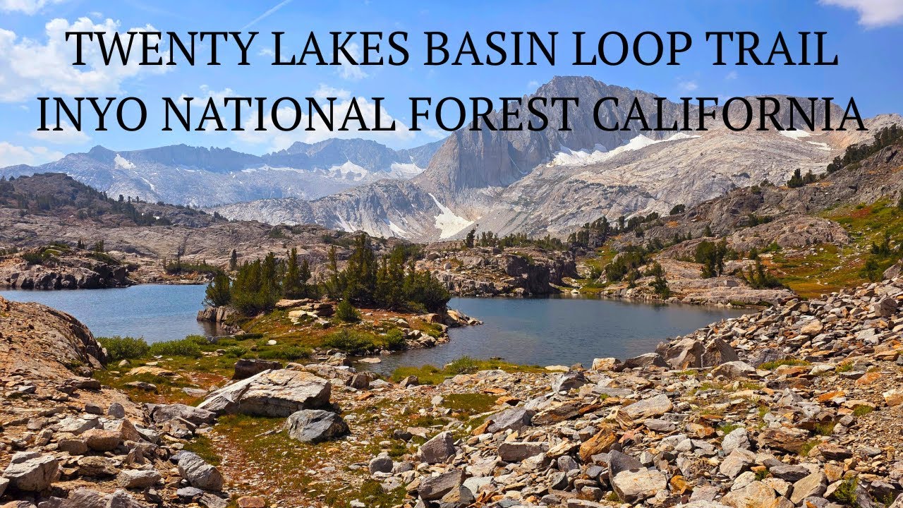 TWENTY LAKES BASIN LOOP TRAIL INYO NATIONAL FOREST CALIFORNIA - YouTube