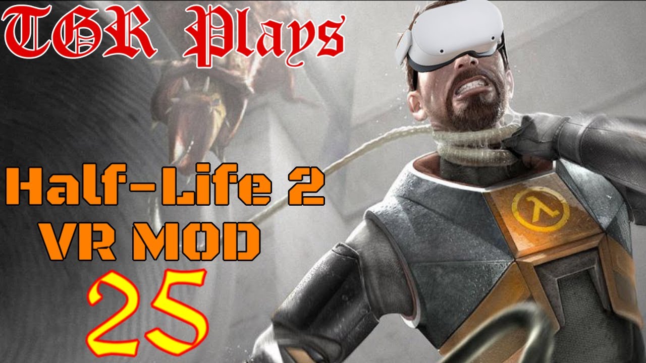 THEY GOT ALEX! TGR Plays: Half Life 2 VR Mod Pt.25 - YouTube