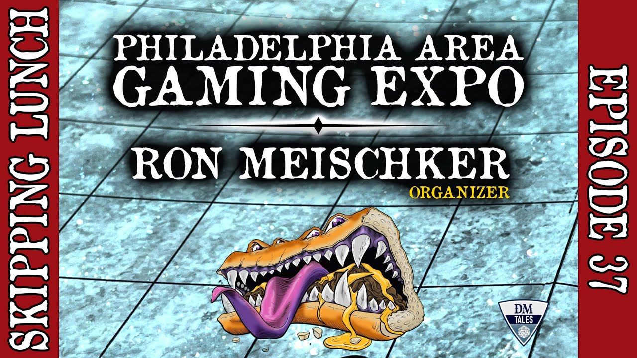 Philadelphia Area Gaming Expo’s Ron Meischker (Skipping Lunch ep. 37 ...