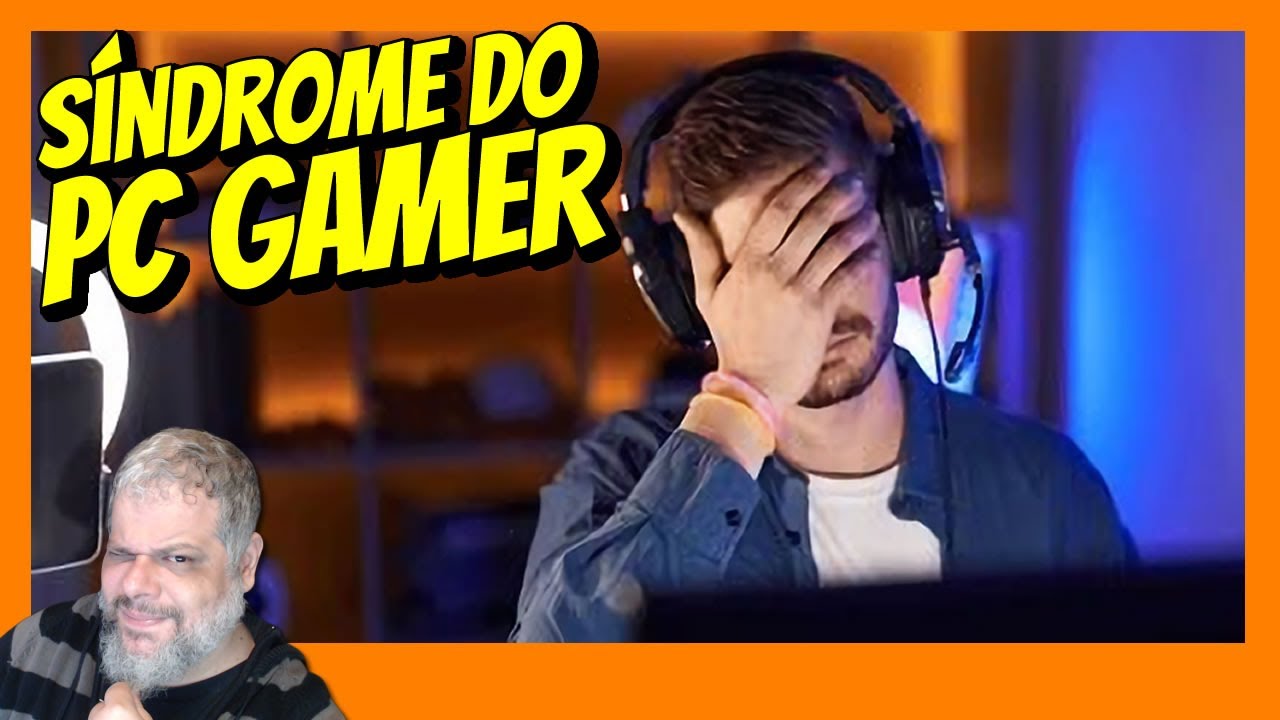 Você sabe o que é a "Síndrome do PC Gamer"? Será que você sofre disso ...
